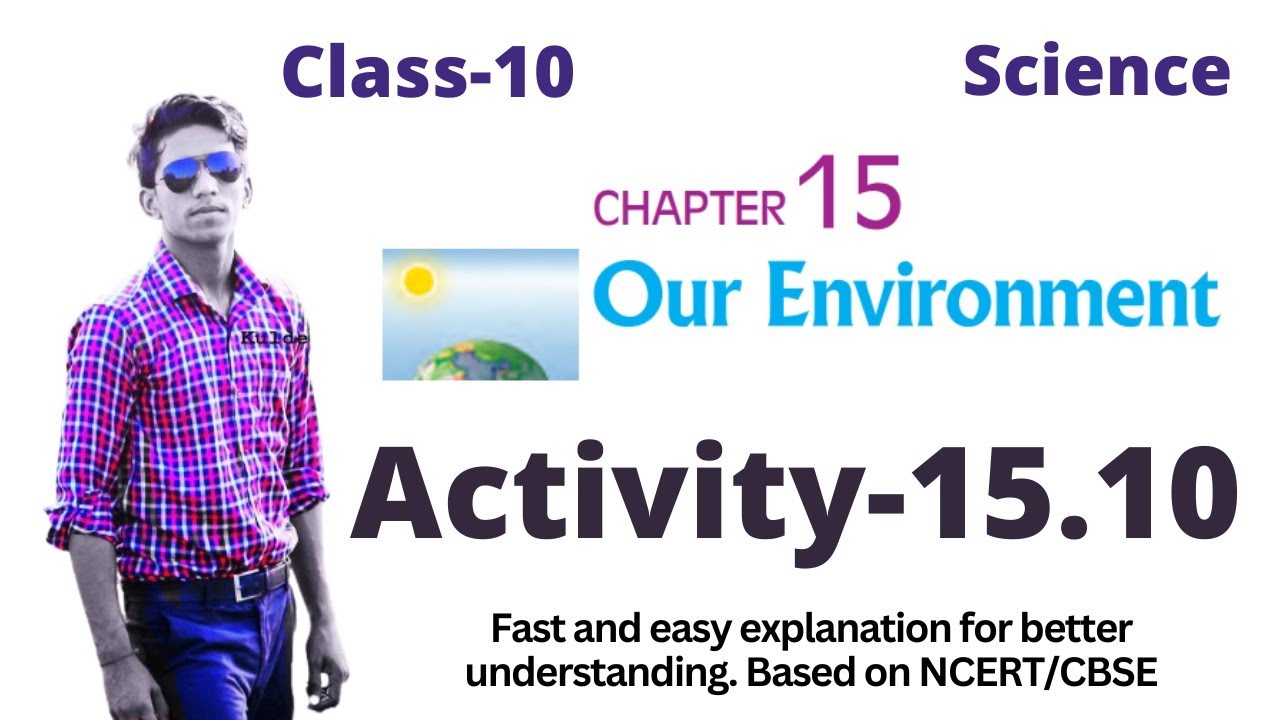 Activity 15.10 Our Environment | Chapter 15 Class 10 Science | CBSE ...
