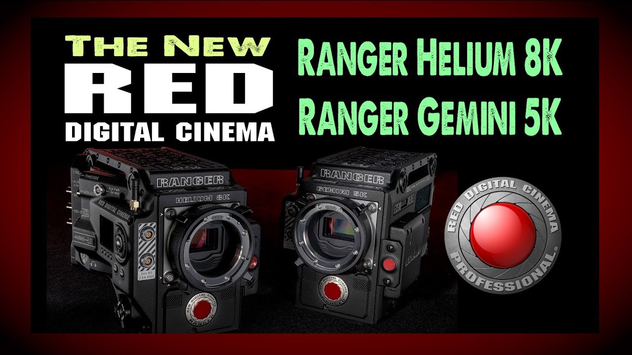 The New Red Digital Cinema Gemini and Helium Ranger Cameras - Expanding ...