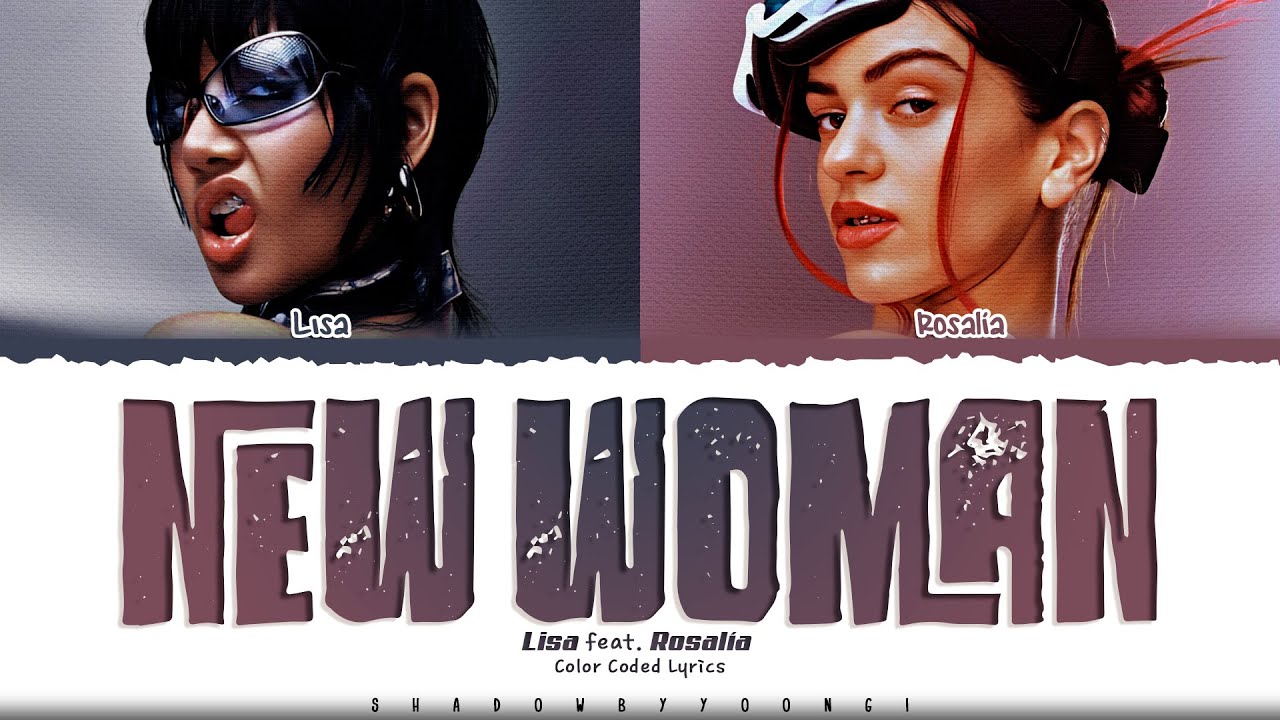 LISA (BLACKPINK) 'New Woman (feat. Rosalía)' Lyrics (리사 New Woman 가사 ...