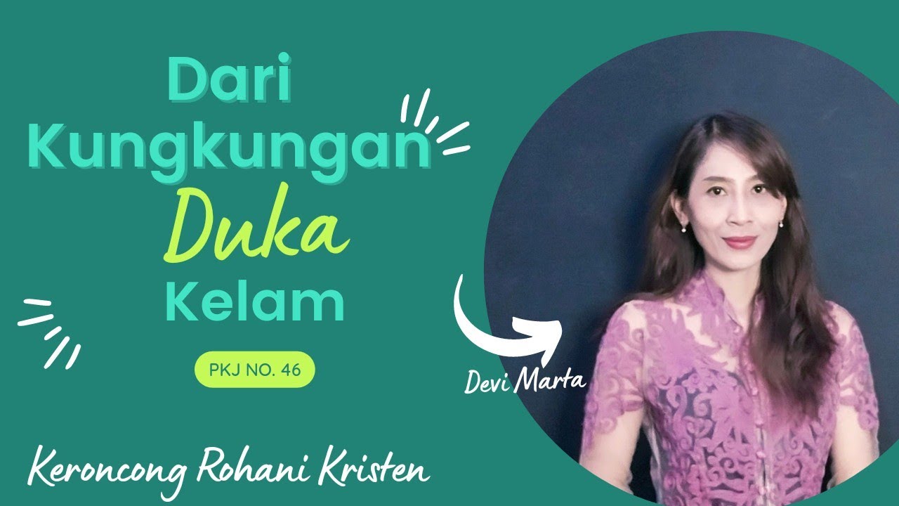 DARI KUNGKUNGAN DUKA KELAM - PKJ 46 (KERONCONG) - YouTube