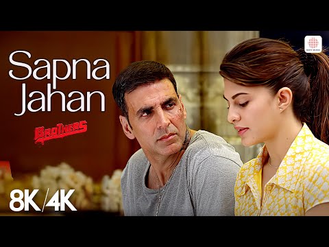 Sapna Jahan - 8K/4K Music Video | Akshay Kumar, Jacqueline | Sonu Nigam, Neeti Mohan | Brothers