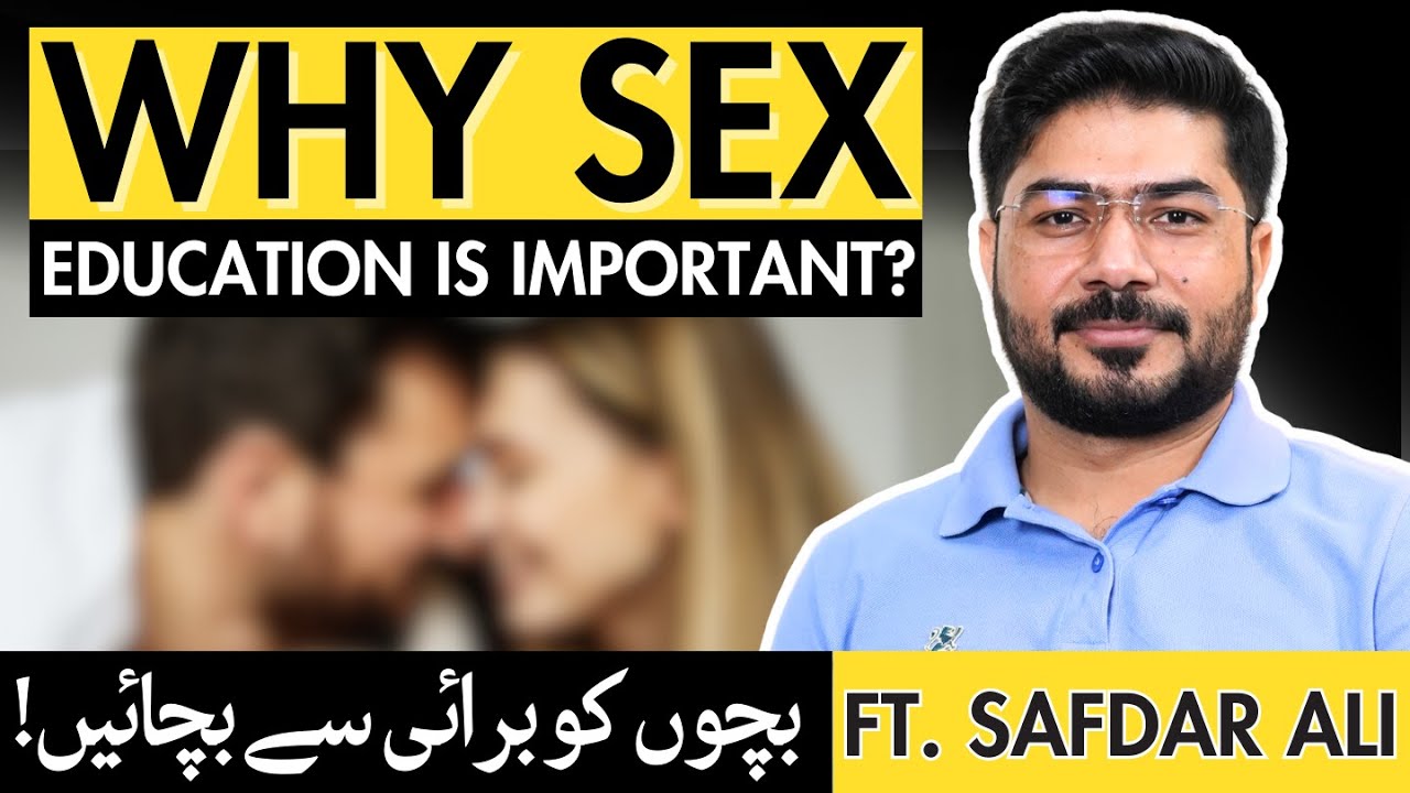 Why Sex Education Is Important Ft Safdar Ali Think Digital Podcast Youtube