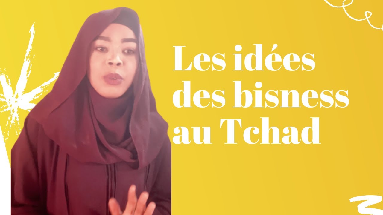 Les idées des business au Tchad - YouTube
