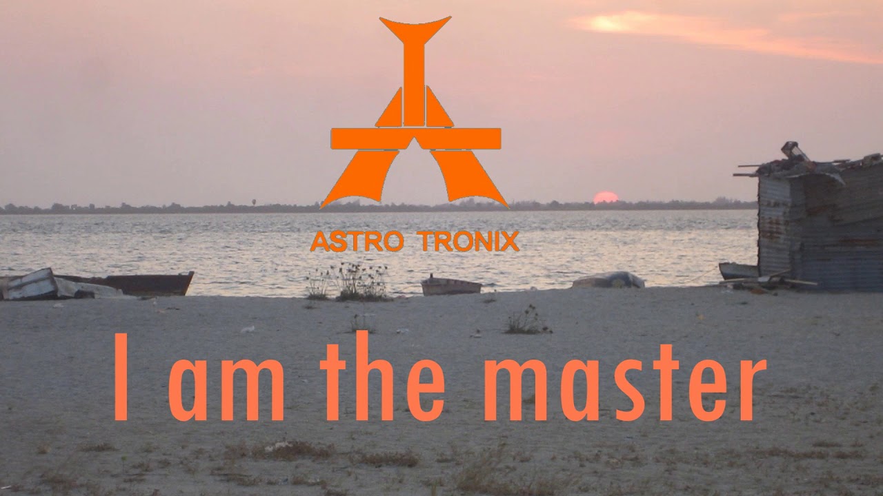Astro Tronix - I Am The Master - YouTube