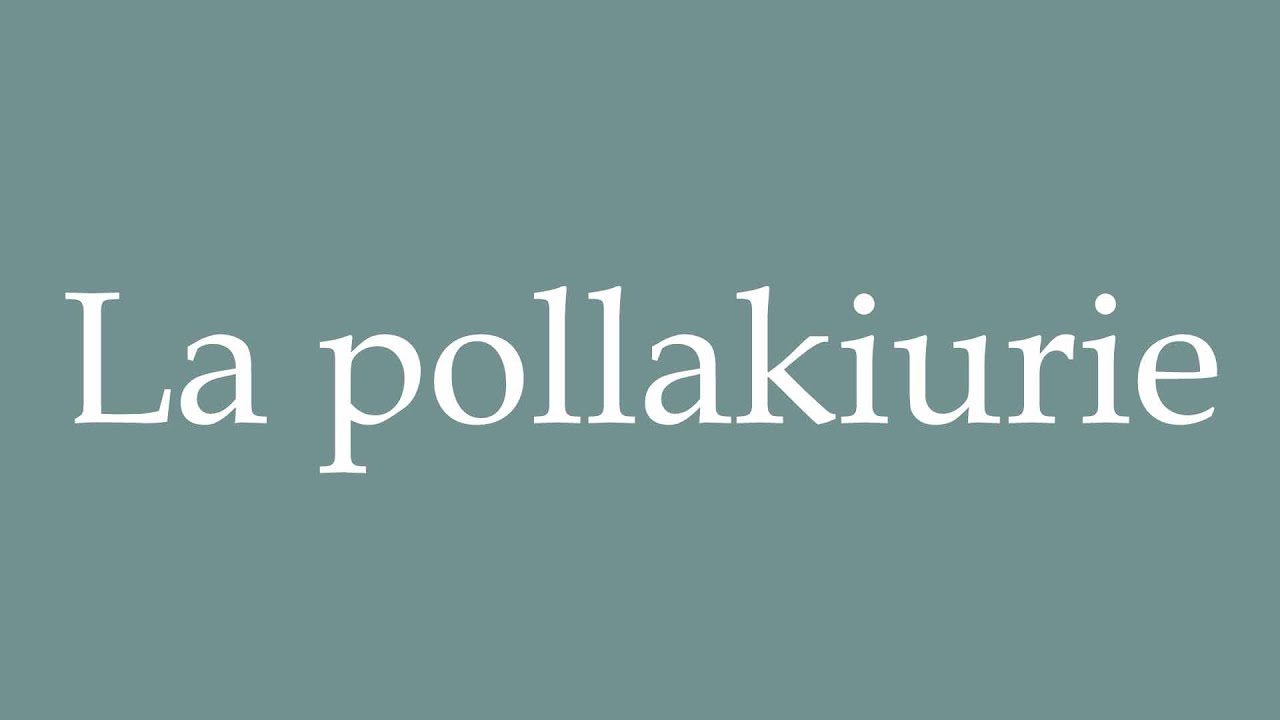 How to Pronounce ''La pollakiurie'' (Pollakiuria) Correctly in French ...