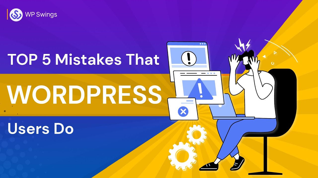 Top 5 Common Mistakes WordPress Users Do - YouTube