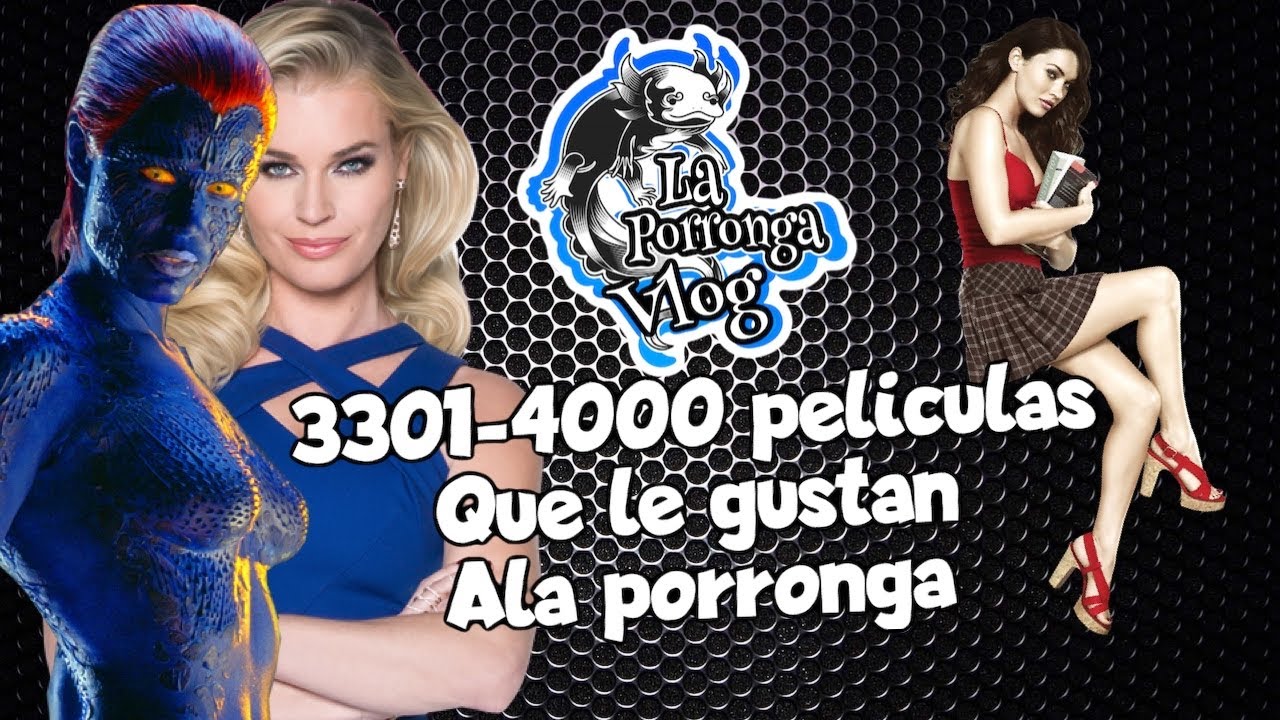 La porronga #9 3301-4000 peliculas que le gustan ala porronga - YouTube