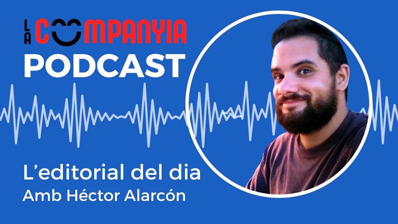 La Companyia - 2x21 - L'editorial del dia - Héctor Alarcón - YouTube