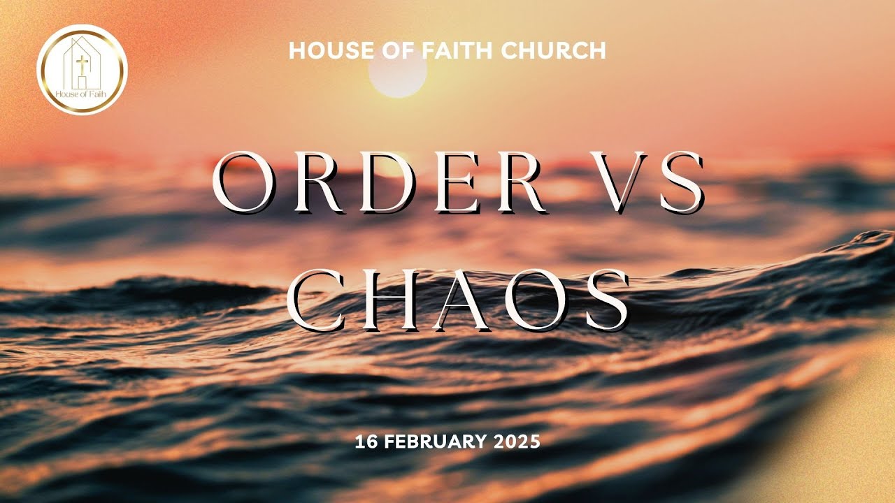 ORDER VS CHAOS | Speak the Word | Online Church Service | House of ...
