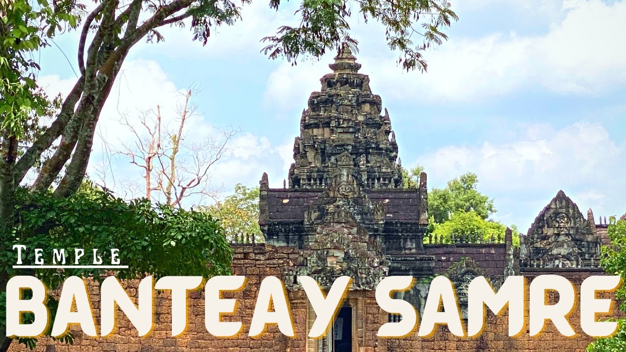 BANTEAY SAMRE TEMPLE #TourExplorer - YouTube