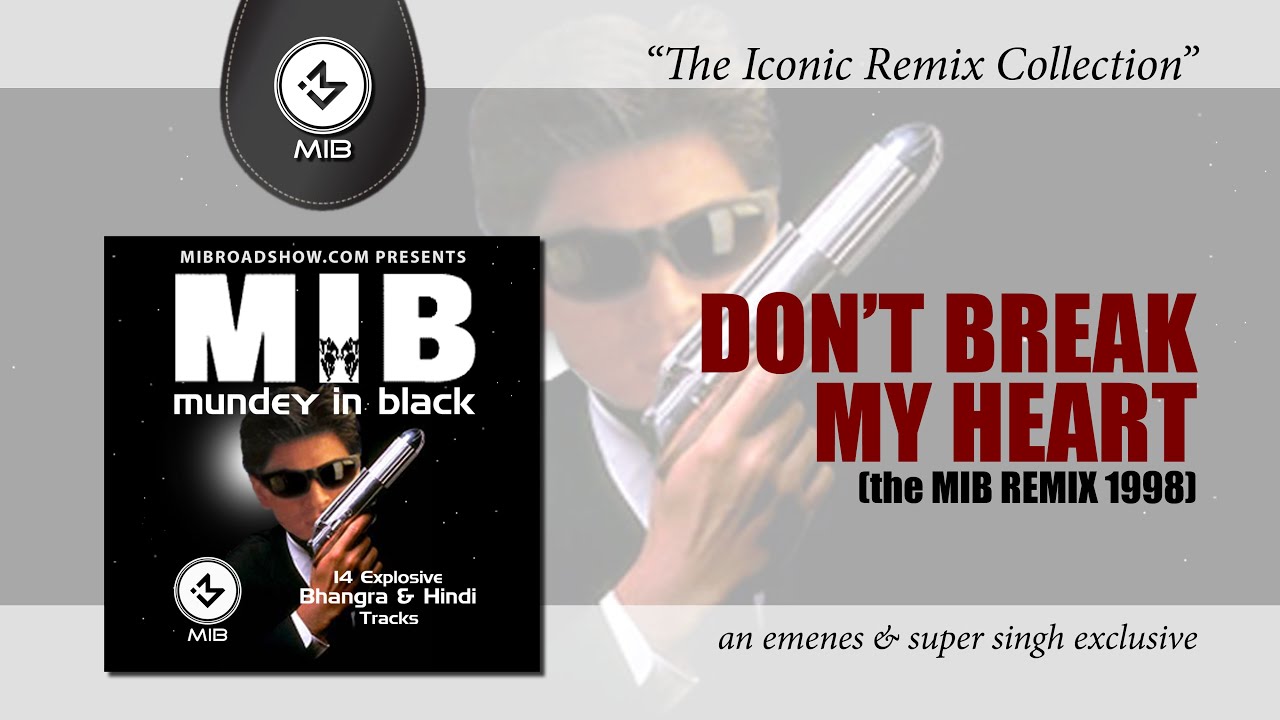 Don't Break My Heart (MIB Remix 1998) | THE BEST PUNJABI REMIX ALBUM OF ...