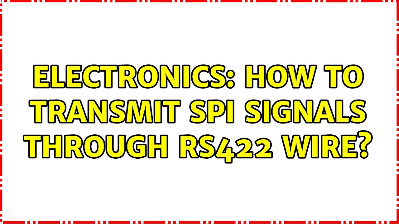 Electronics: How to transmit SPI signals through RS422 wire? - YouTube