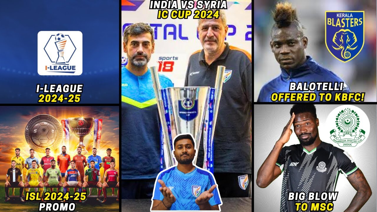 India vs Syria Intercontinental Cup 2024|ISL 2024-25 Promo|Balotelli ...