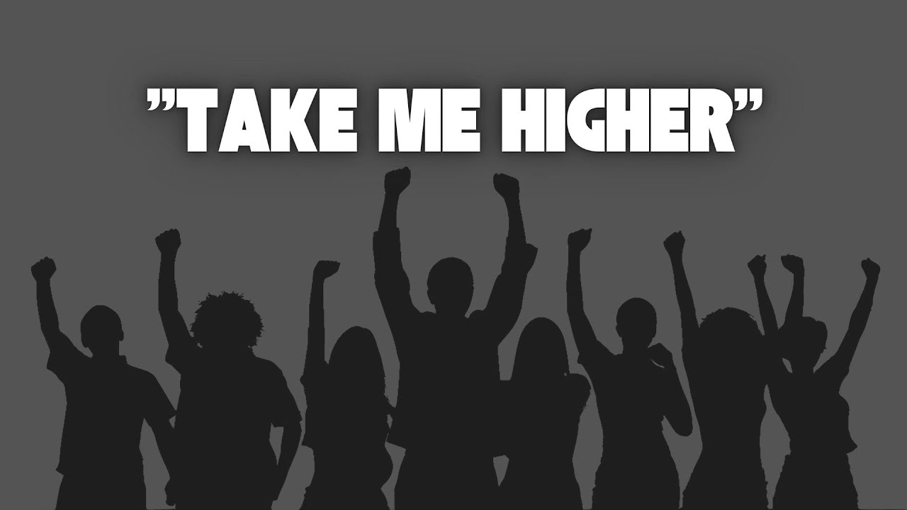 Take me higher - YouTube