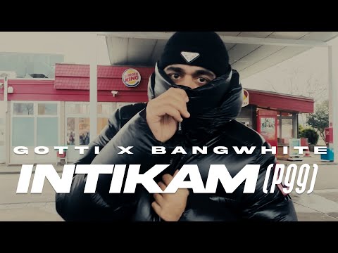 GOTTI x BANGWHITE - INTIKAM (P99) [OFFICIAL VIDEO]
