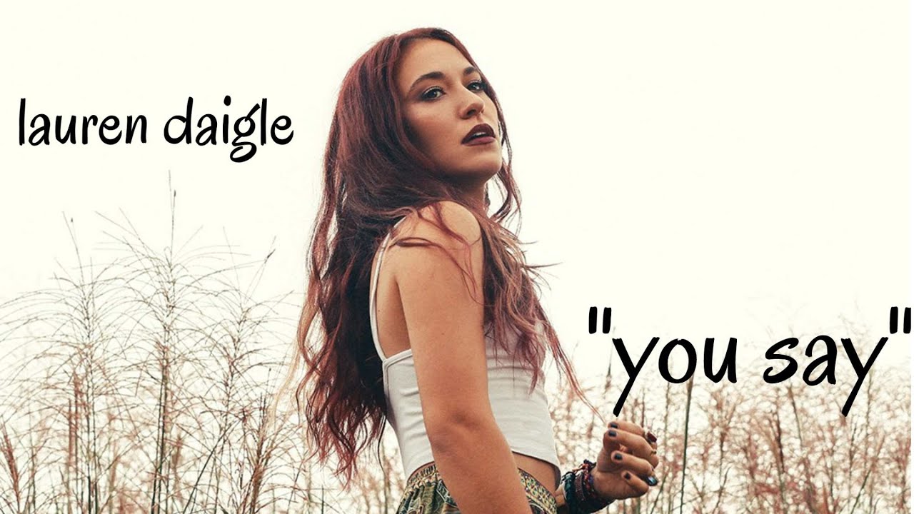 Lauren Daigle "You say"(Lyrics) - YouTube