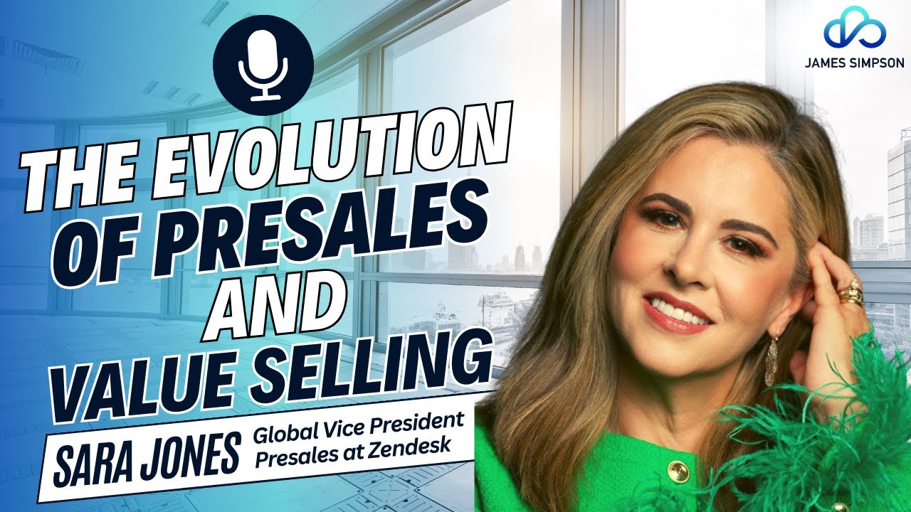 Episode 4: The Evolution of Presales and Value Selling. Featuring Sara ...