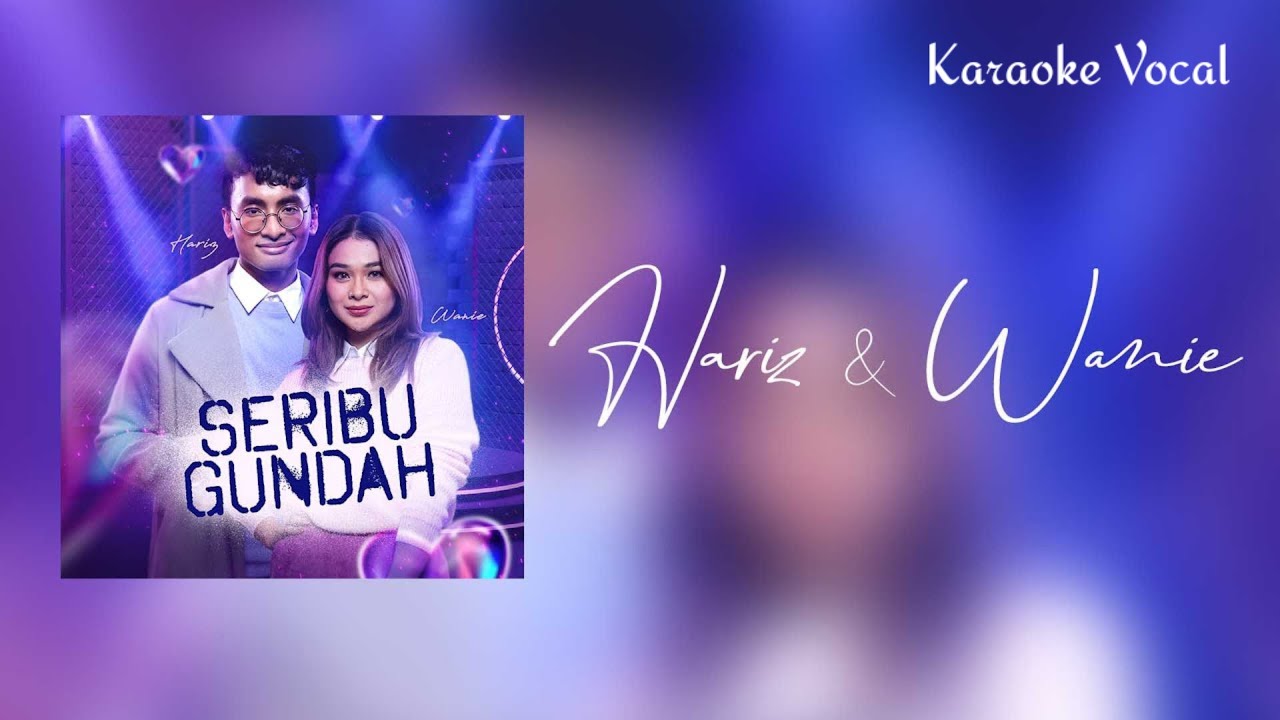 Hariz Fayahet & Wanie Ooi - Seribu Gundah (Official Music Video Karaoke ...