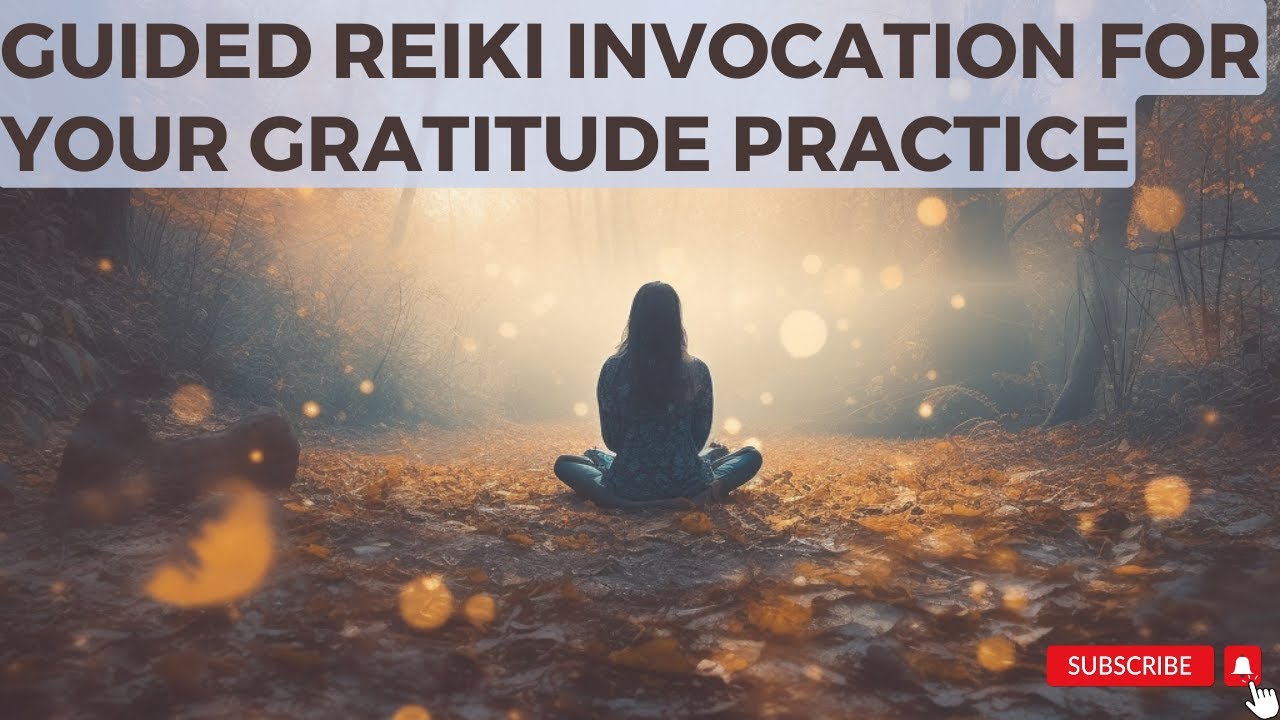 Guided Reiki Invocation for Your Gratitude Practice - YouTube