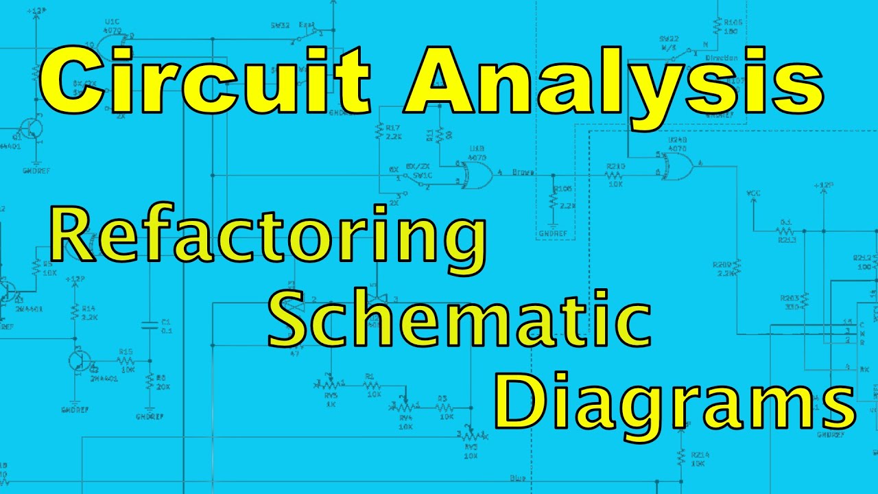 Circuit Analysis: Schematic Refactoring - YouTube
