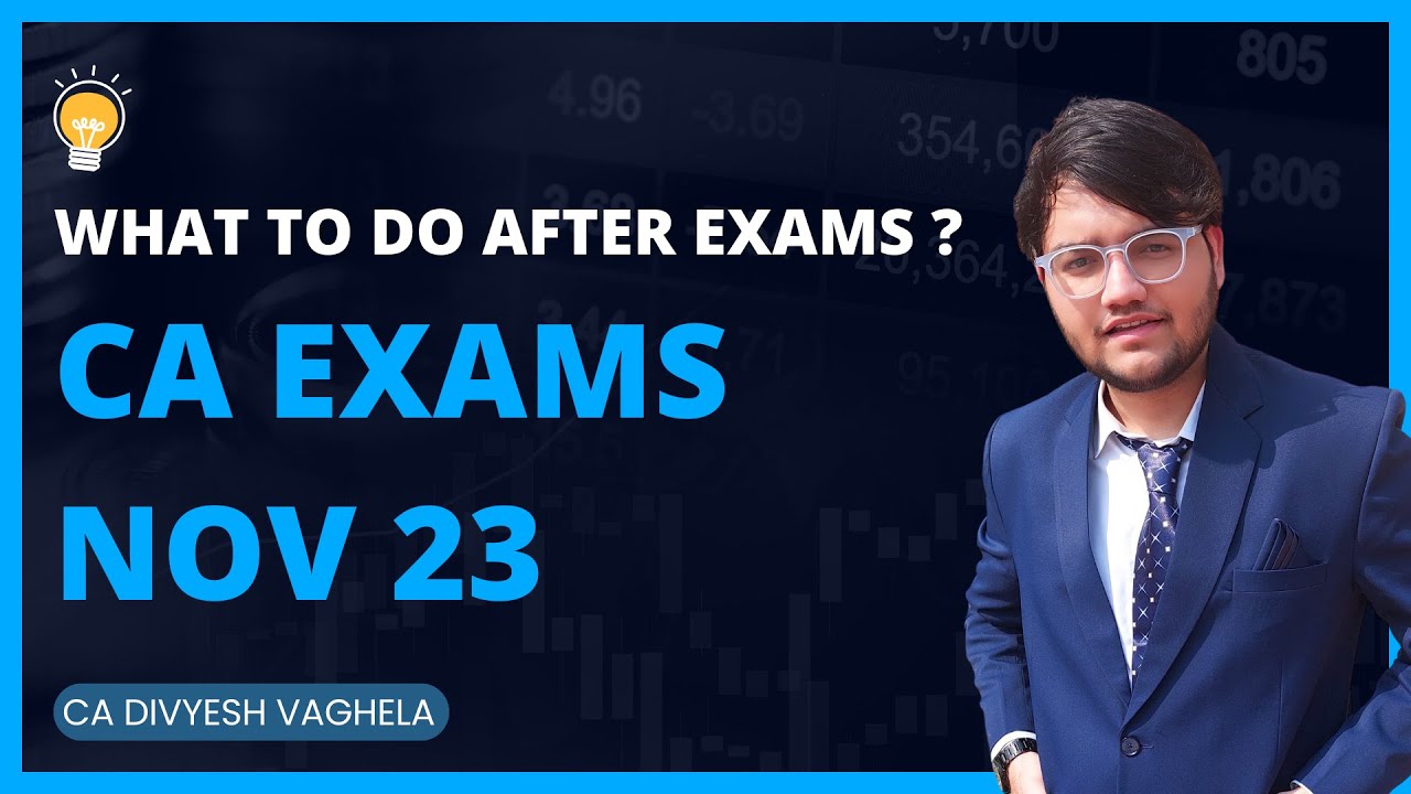 Done with CA Exam Nov 23 - What to do after exams? | CA Divyesh Vaghela ...