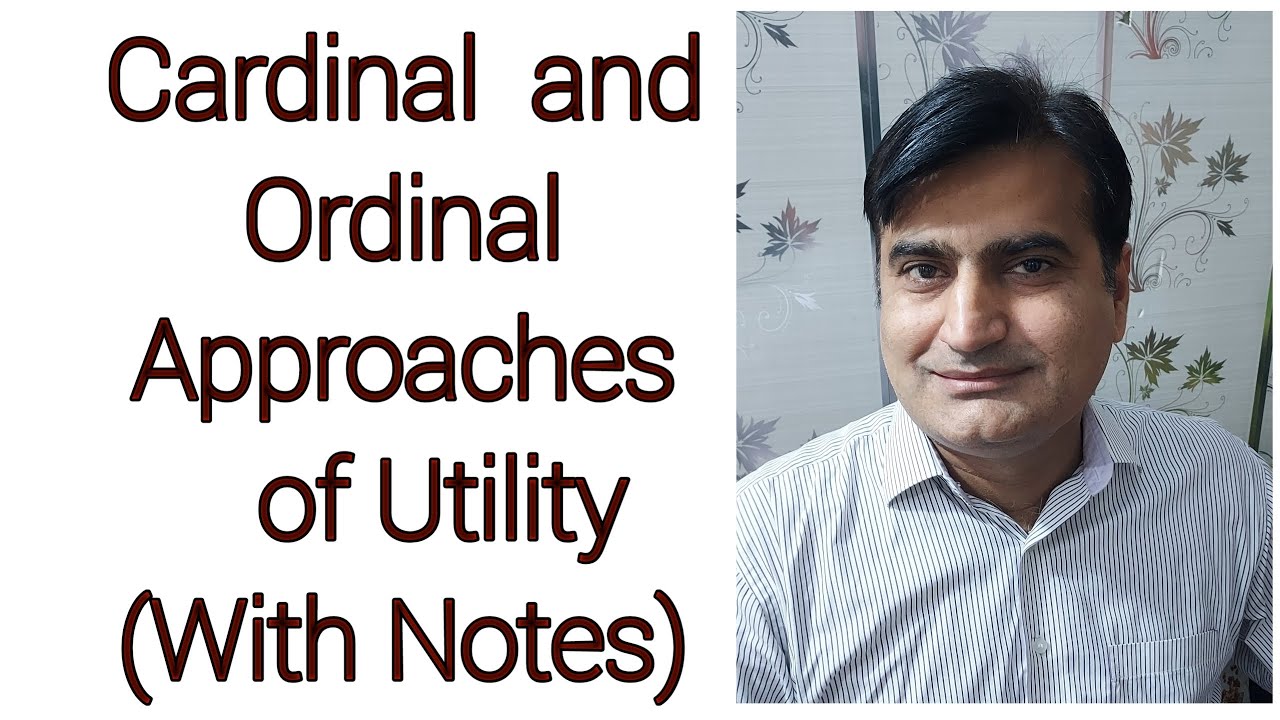 30- Cardinal and Ordinal Approaches of Utility (With Notes for Exam ...
