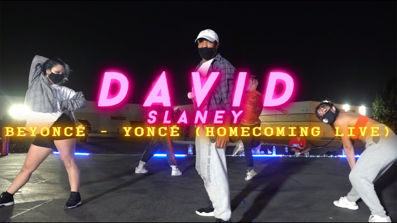 David Slaney Choreography | Beyoncé - Yoncé (Homecoming Live ...