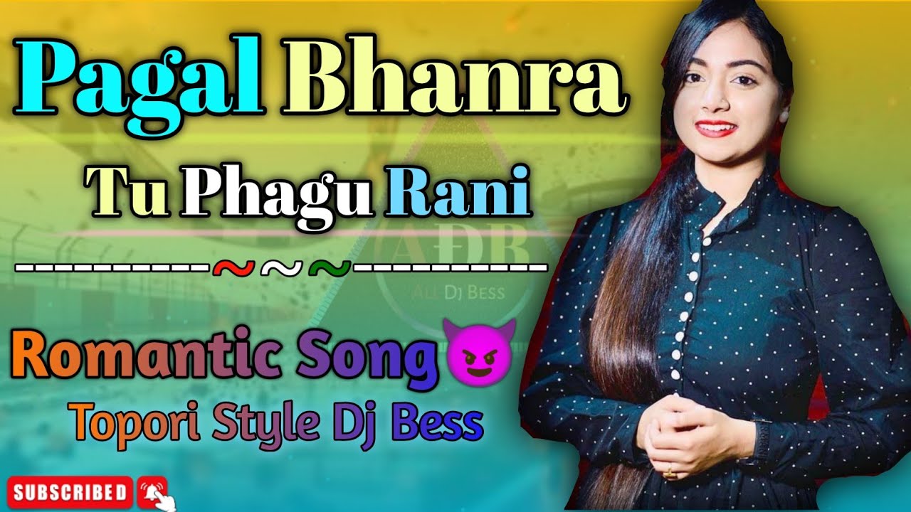 Pagal Bhanra Mu Lo Tu Phagu Rani ||Odia Dj_Bess_Song_Human😵Jyotirmay ...