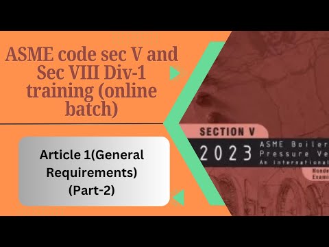 ASME Section V, Article 1 General Requirements Part-2 ll ASME Sec V ...