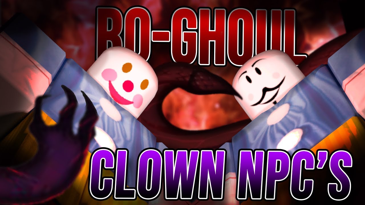 CLOWN ORGANIZATION NPC'S RO-GHOUL!! | Idea Video | Ordinary Potato ...