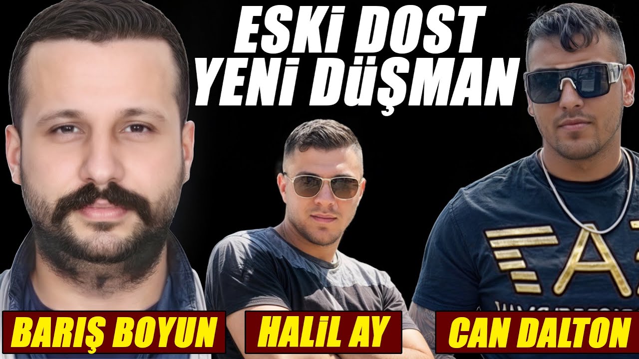Barış Boyun, Can Dalton ve Halil Ay Olayı Nedir : Boyun Dalton Savaşı Eski Dost Yeni Düşman ...