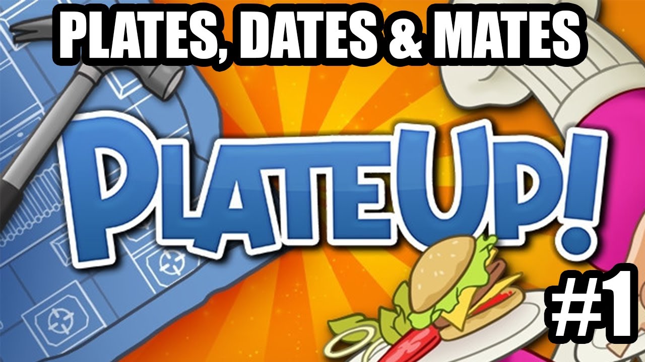 Plates, Mates & Dates! | Plate up! #1 - YouTube