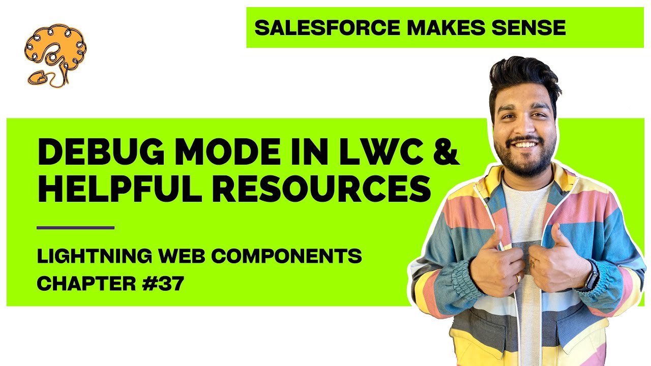 Debug Mode & Helpful Resources | Chapter 37 | Lightning Web Components - YouTube