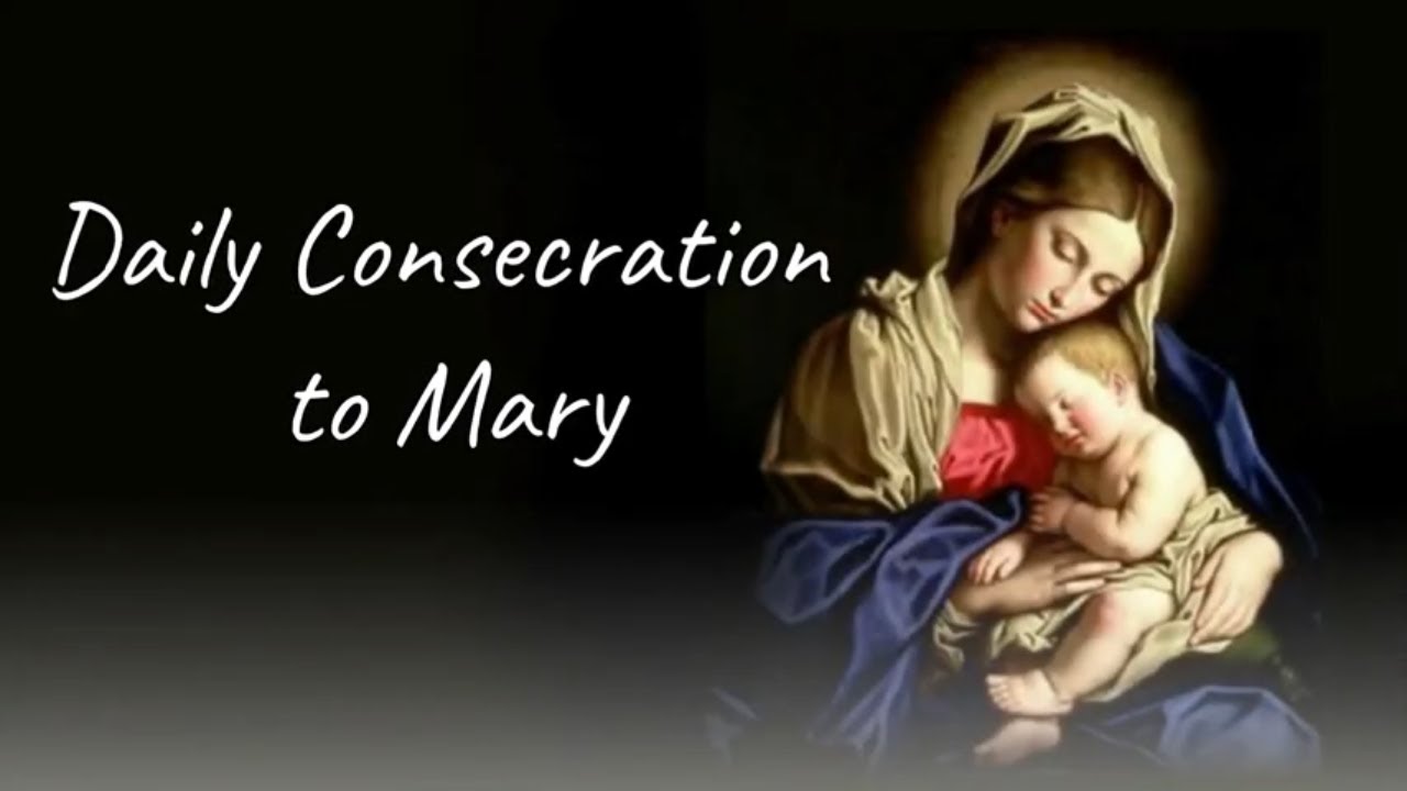 Daily Consecration to Mary - YouTube