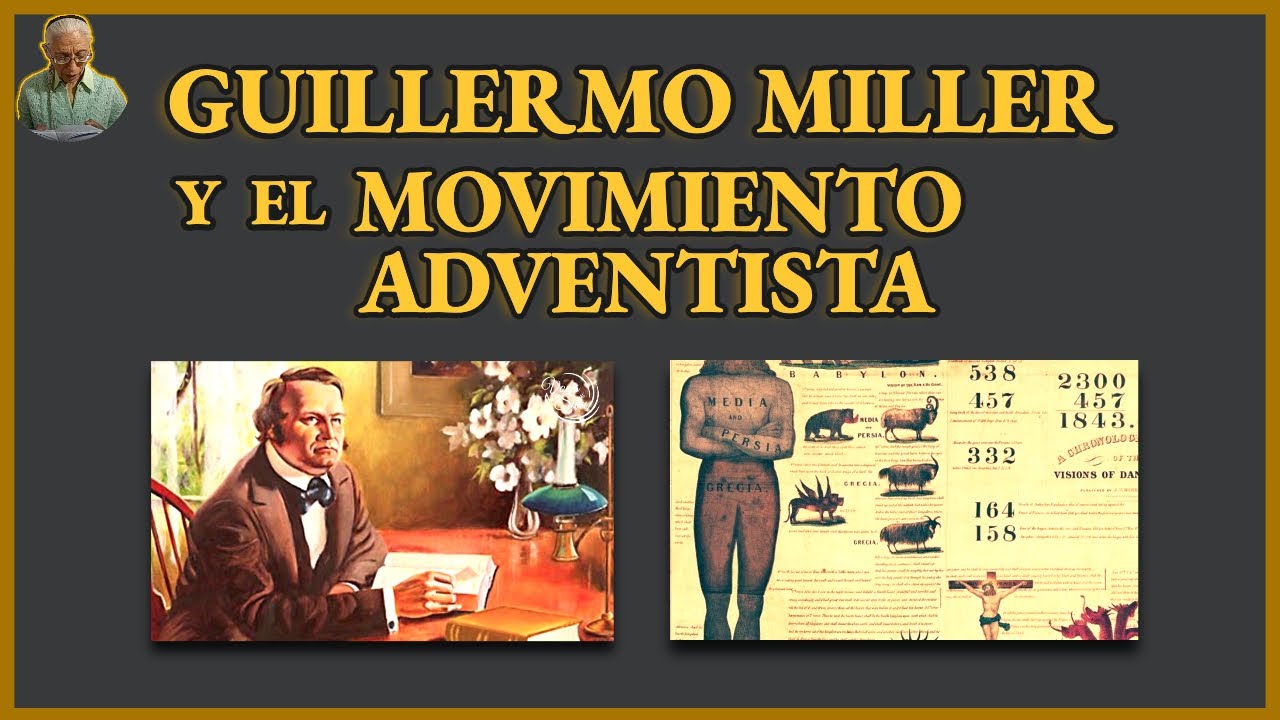 Guillermo Miller y el Movimiento Adventista - YouTube