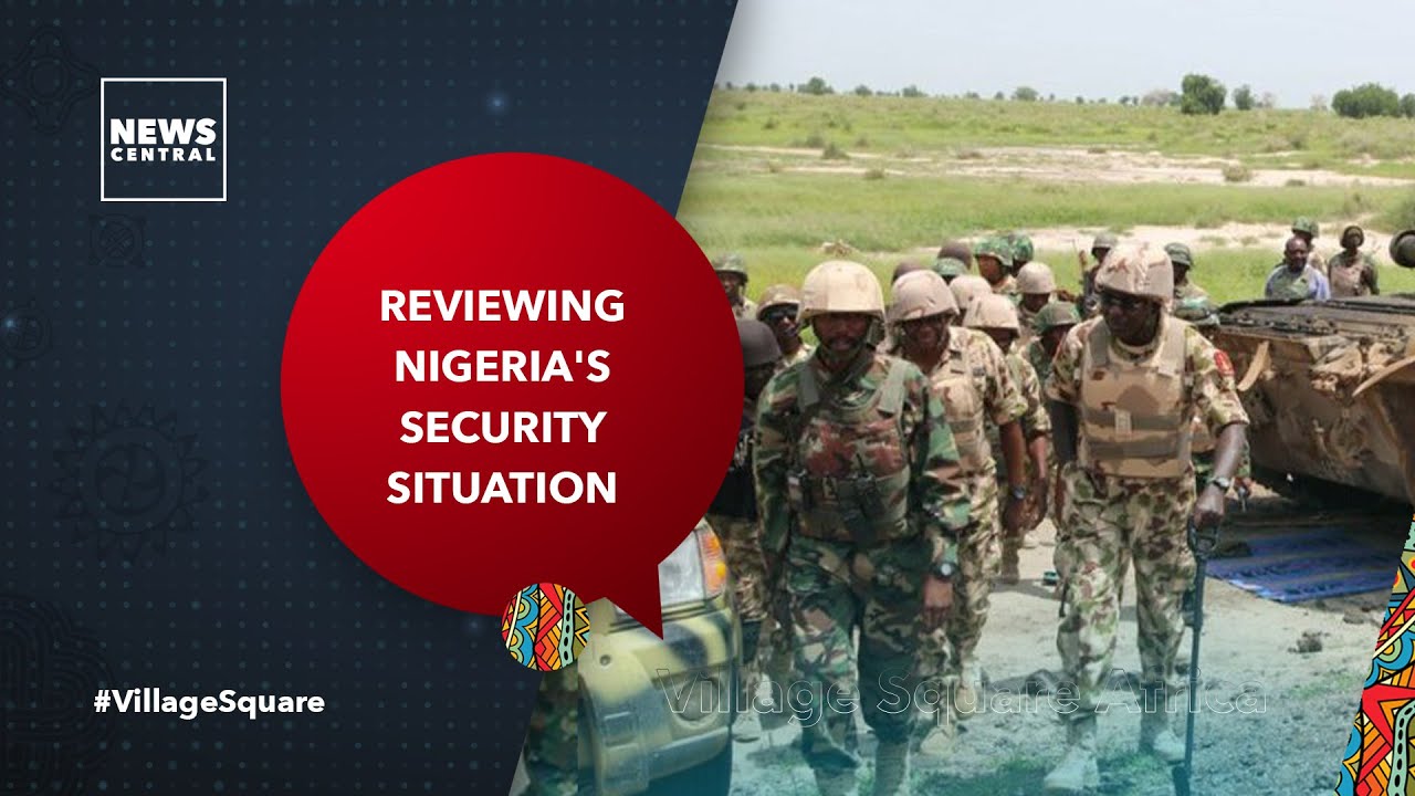 Reviewing Nigeria's Security Situation: What Needs To Be Done? | VSA ...