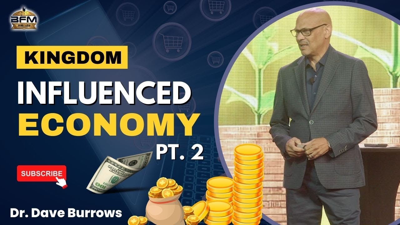 Kingdom - Influenced Economy Pt. 2 | Dr. Dave Burrows | Bahamas Faith ...