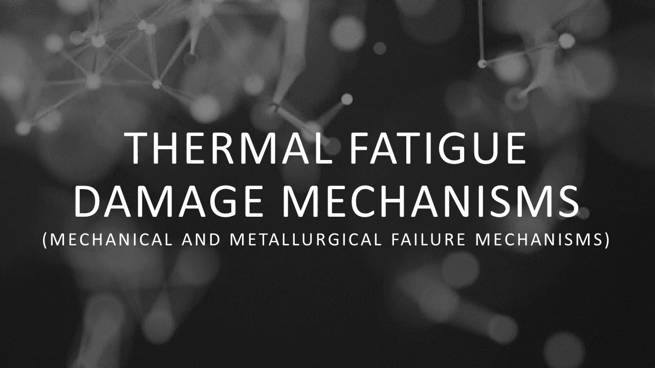Thermal Fatigue Damage Mechanisms (Mechanical and Metallurgical Failure ...