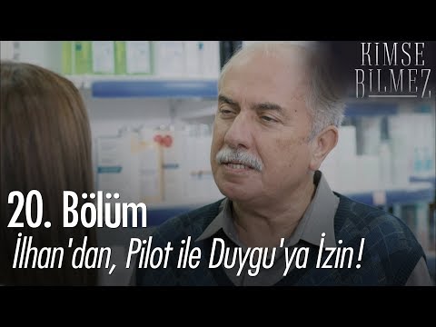 İlhan'dan, Pilot ile Duygu'ya izin! - Kimse Bilmez 20. Bölüm