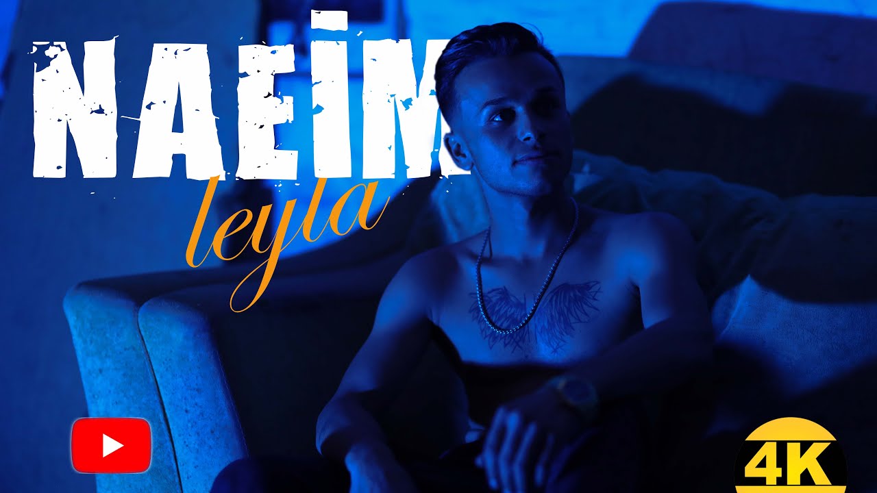 NAEİM - LEYLA (Official video) Prod. Rexthor - YouTube