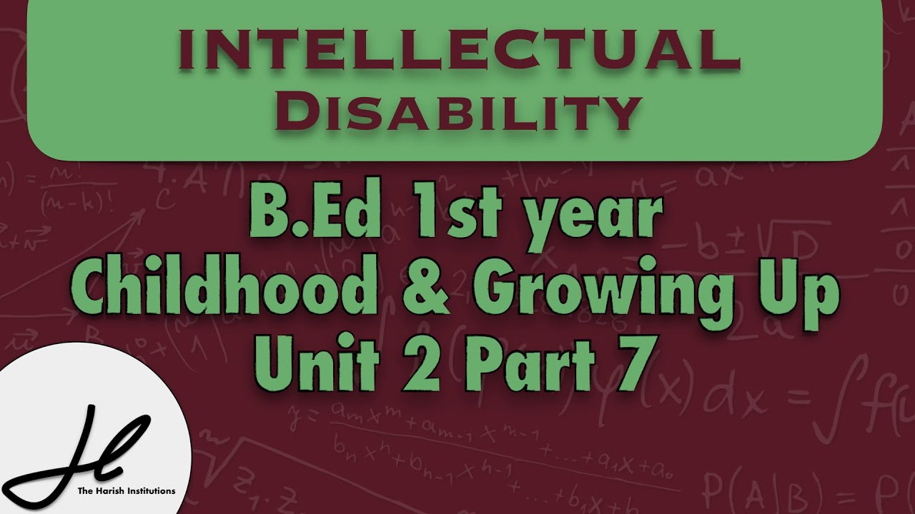 INTELLECTUAL DISABILITY | Childhood and Growing Up Unit 2 Part 7 - YouTube