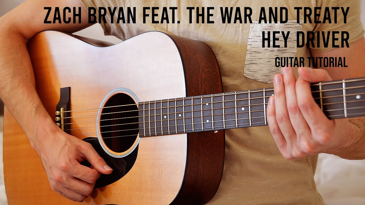 Zach Bryan - Hey Driver feat. (The War and Treaty) EASY Guitar Tutorial ...