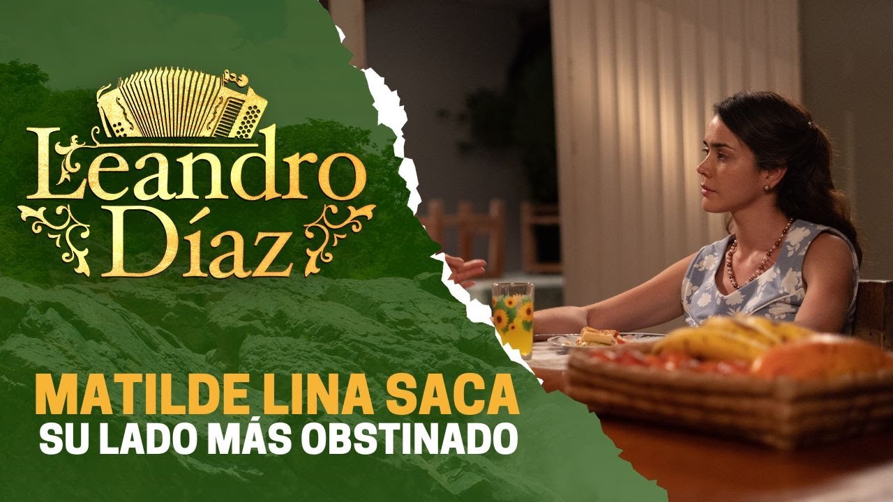 Matilde Lina no recibe consejos | Leandro Díaz - YouTube