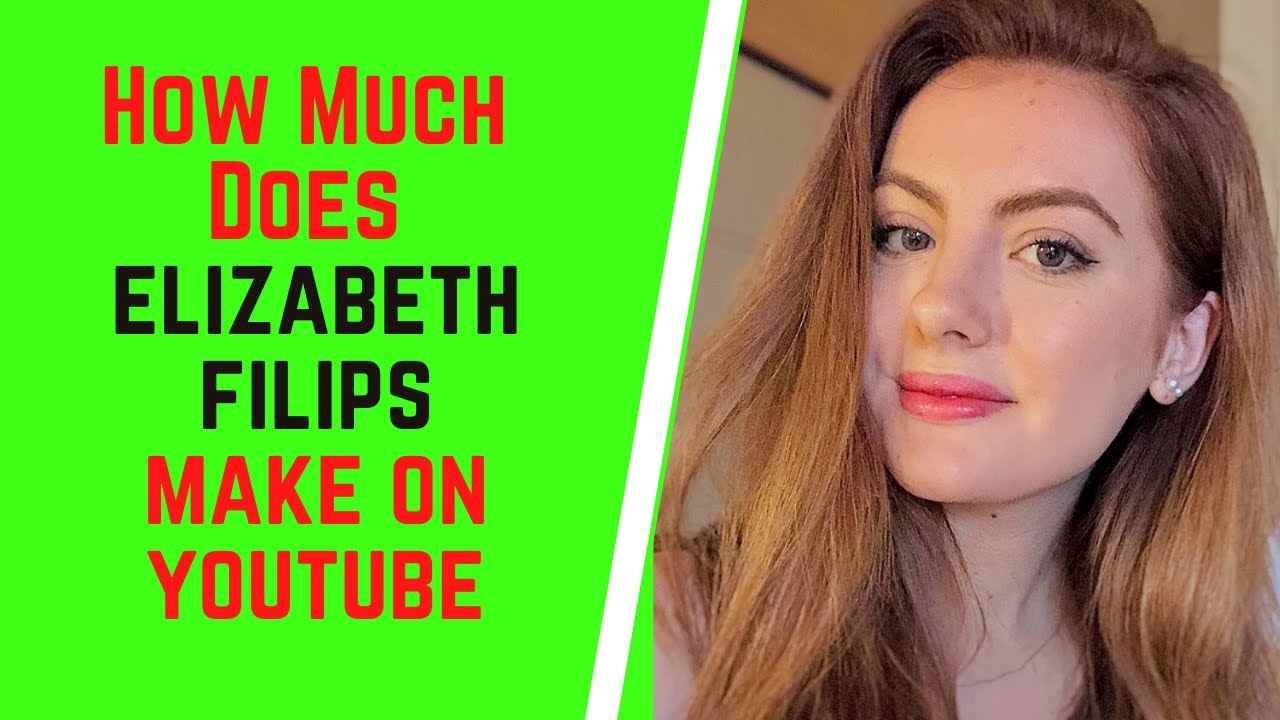 How Much Does Elizabeth Filips Make On YouTube - YouTube