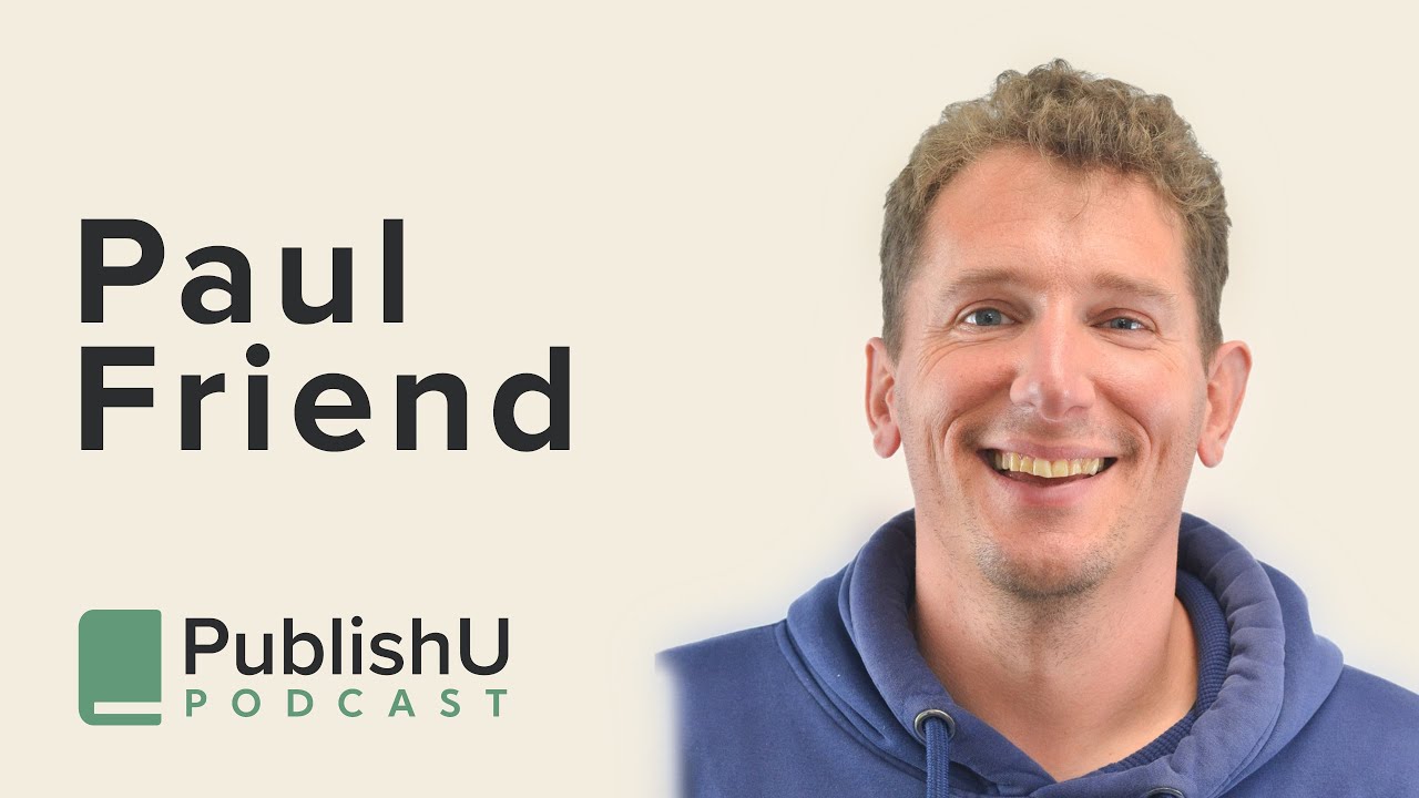 PublishU Podcast with Paul Friend 'Fierce Humility' - YouTube