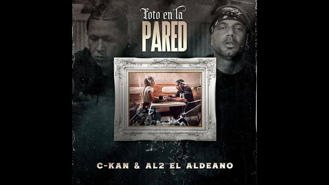 C kan & Al2 El Aldeano - Foto En La Pared (Single 2023) - YouTube