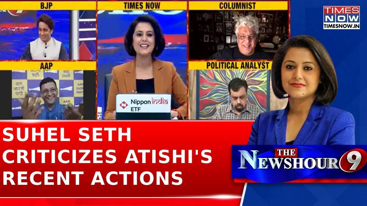 Suhel Seth Criticizes Atishi's Recent Actions: 'I Did Not Expect This ...