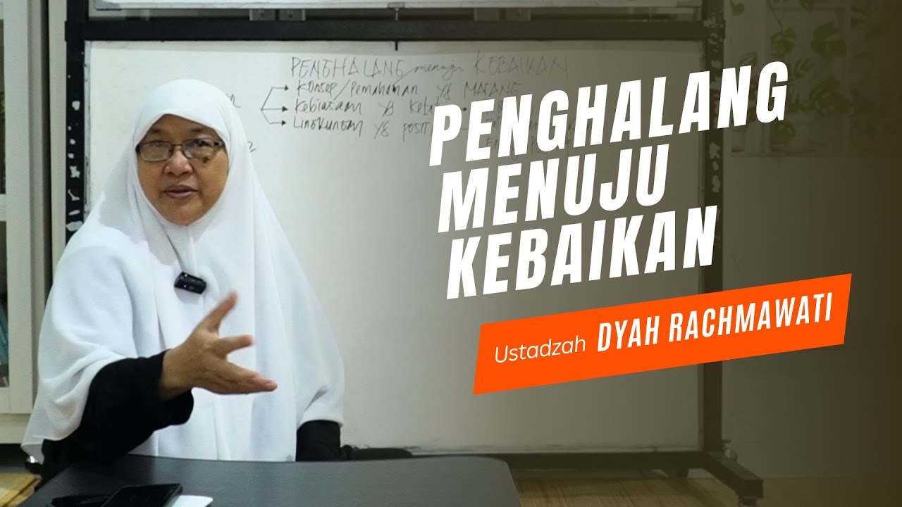 Penghalang Menuju Kebaikan - Ustadzah Dyah Rachmawati - YouTube