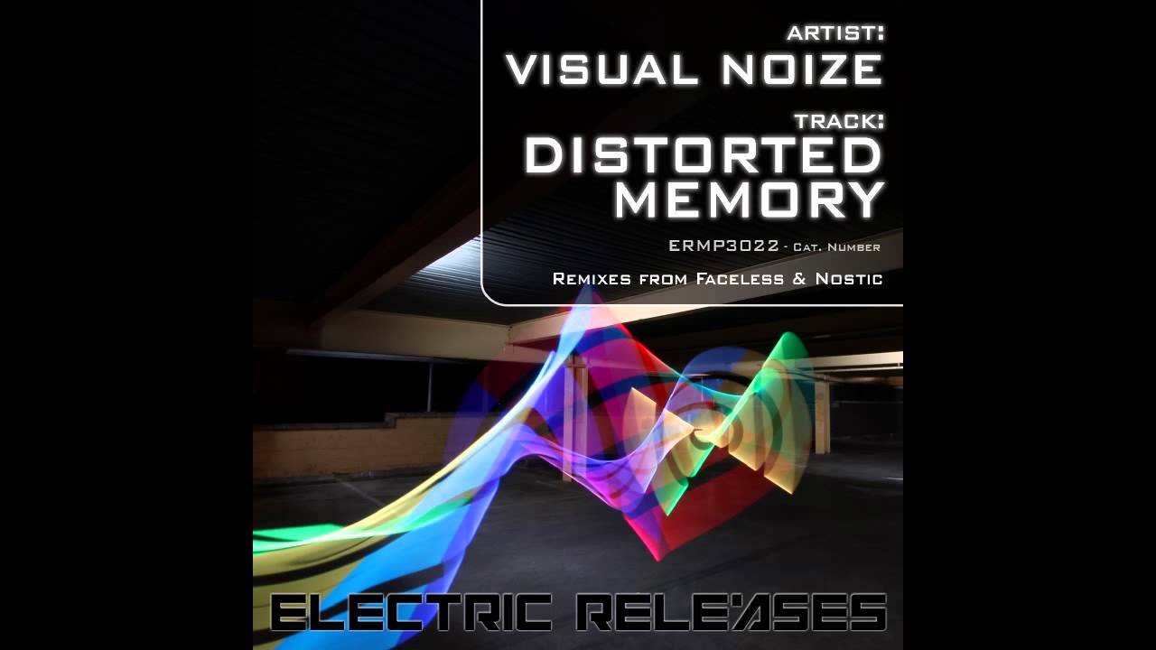 Visual Noize - Distorted Memory (Faceless Insane Remix) [Electric ...