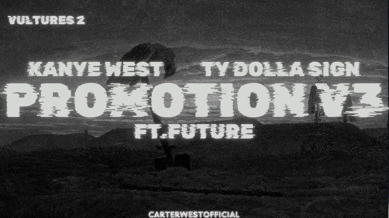 PROMOTION V3 - ¥$, Kanye West, Ty Dolla $ign (ft. Future) | FINISHED ...